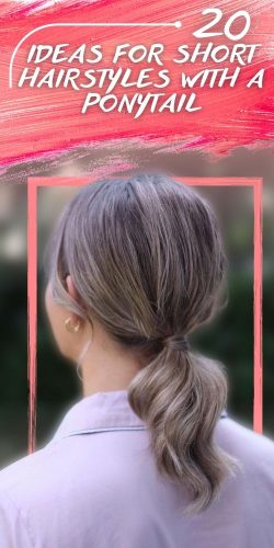 Meet 20 Short Ponytail Hairstyles