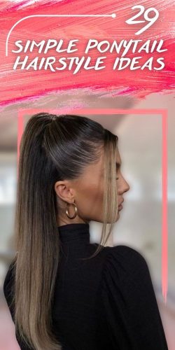 29 Pretty Easy Ponytail Hairstyles For You