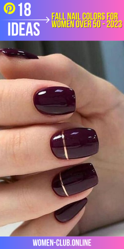Fall Nail Colors for Women Over 50 18 Ideas - Fall Update Ideas 2025