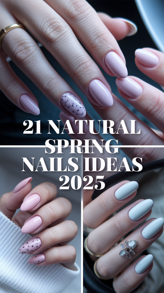 Best 21 Natural Spring Nails Ideas 2025 – Simple, Cute & Trendy Designs